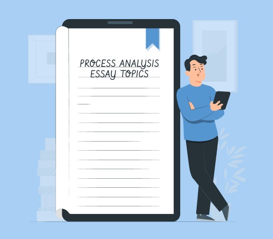 100 Good Process Analysis Essay Topics For Students